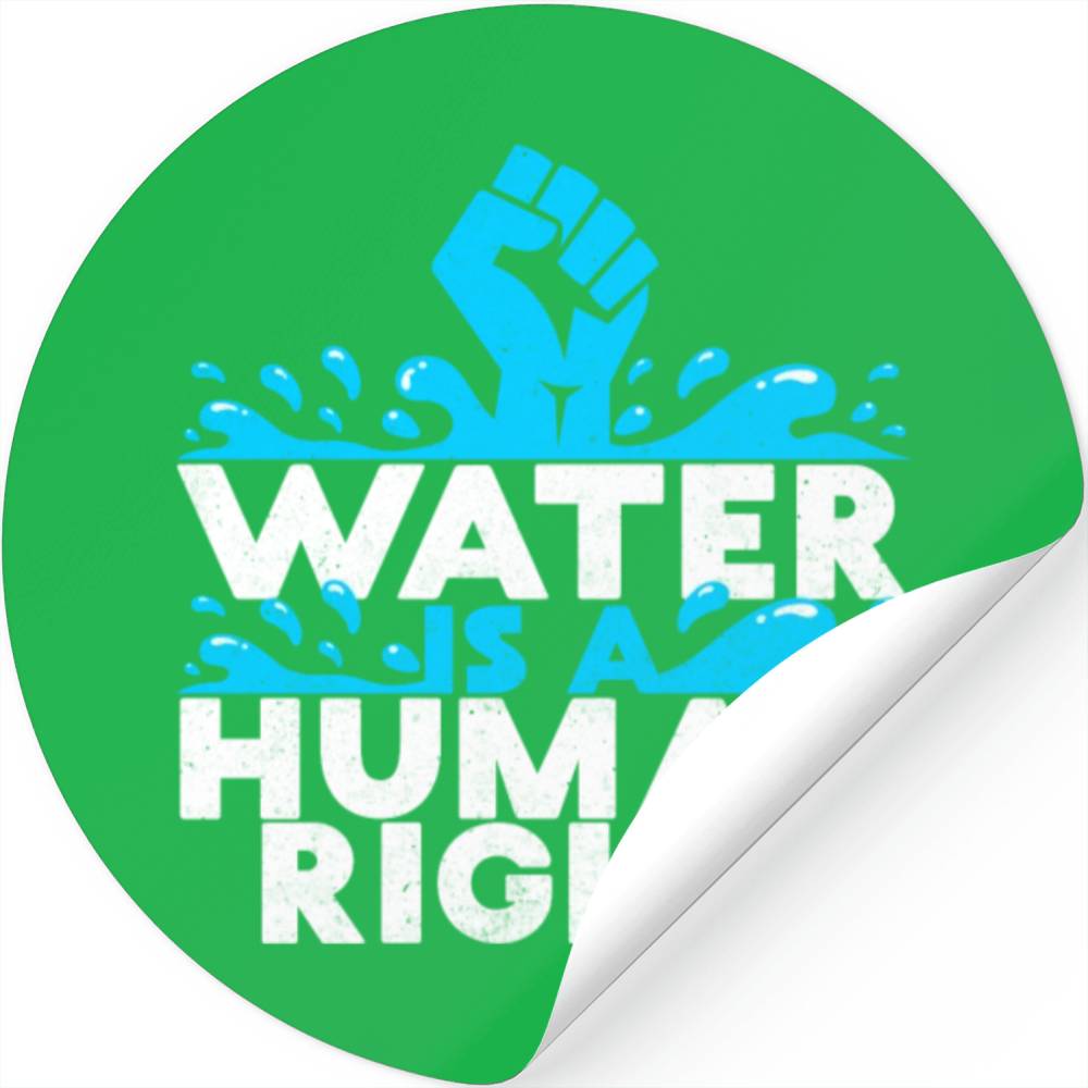 WATER IS A HUMAN RIGHT ENVIROMENTALIST SAVE EARTH