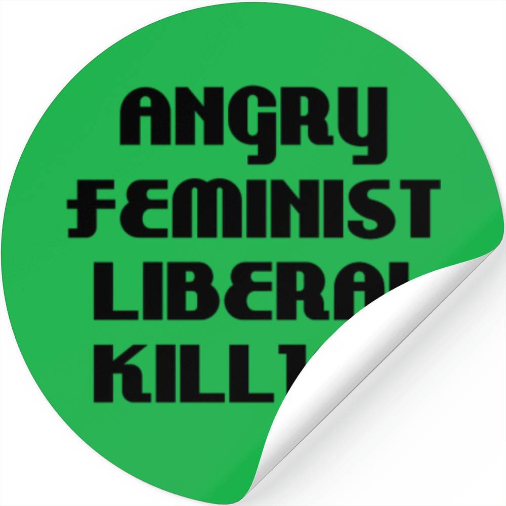 Angry Feminist Liberal Killjoy | Feminist