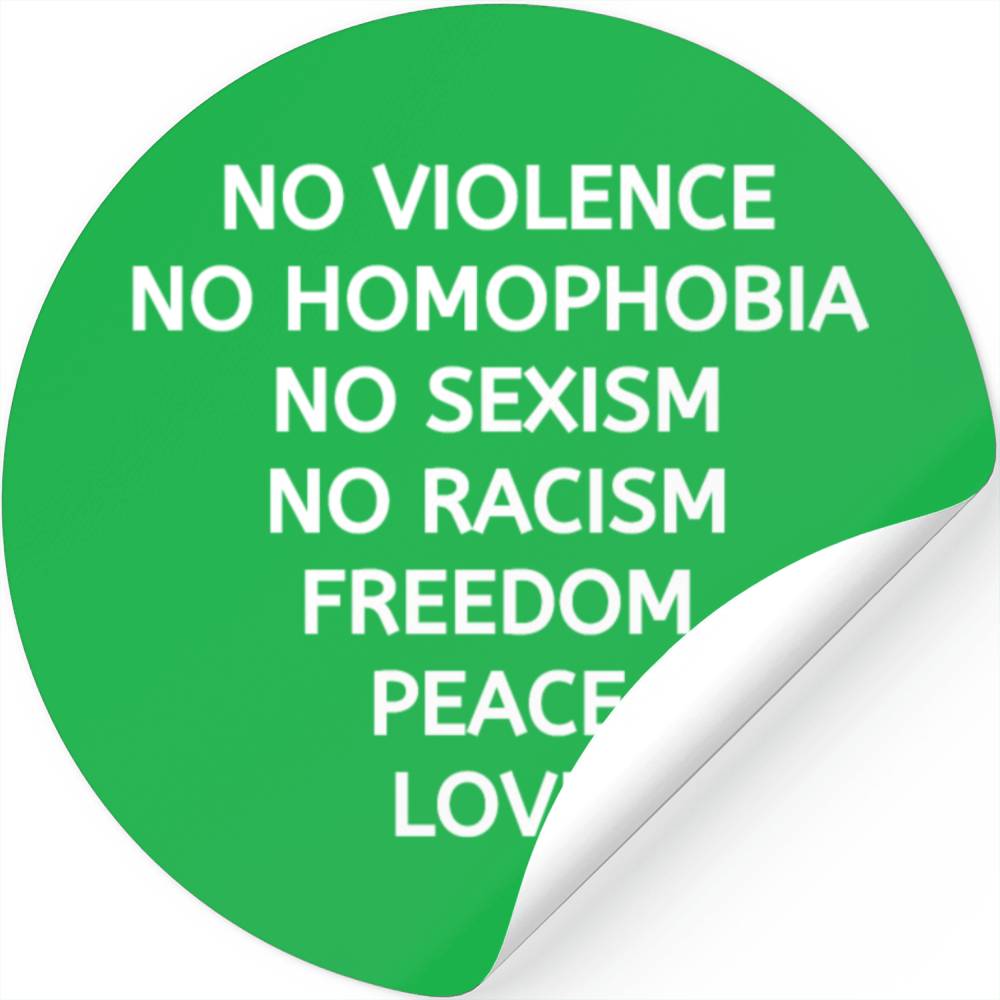 No Violence No Homophobia No Sexism No Racism...