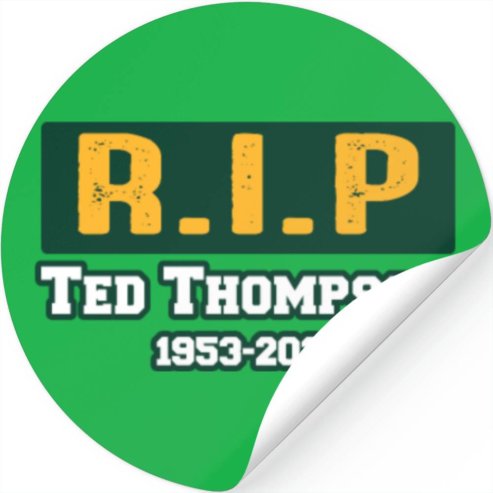 RIP Former Ted Thompson, Rest In Peace Ted Stickers