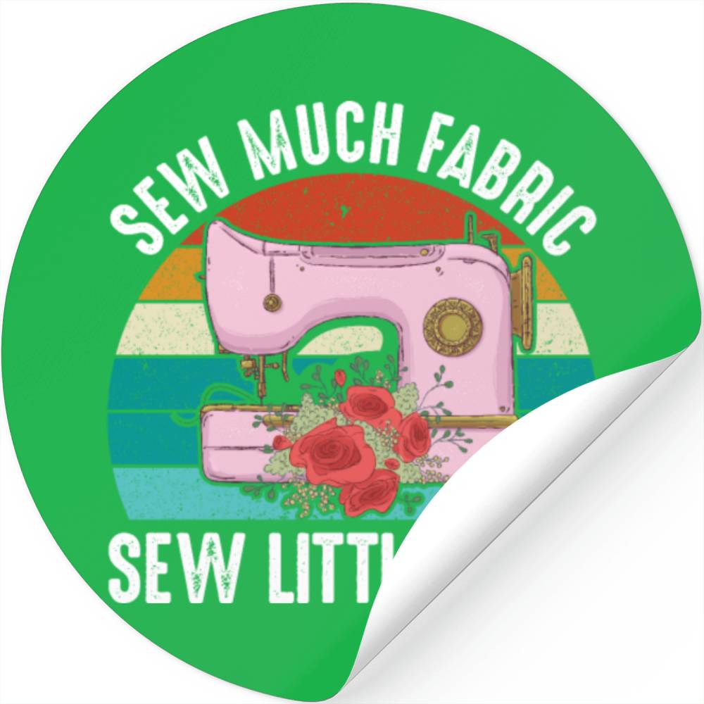 Sew Sew Much Fabric Sew Little Time Funny Sewing