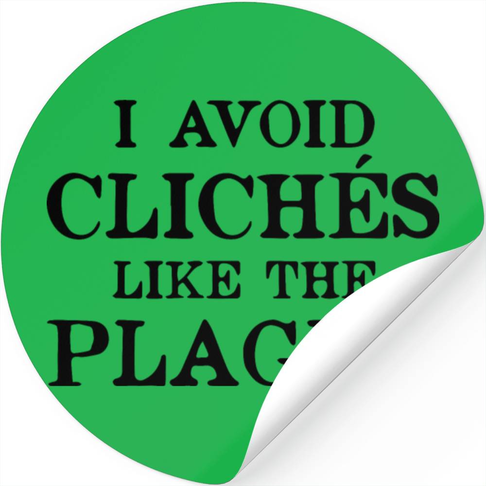 Avoid Clichés Like The Plague Avoid Clichés Like The Plague
