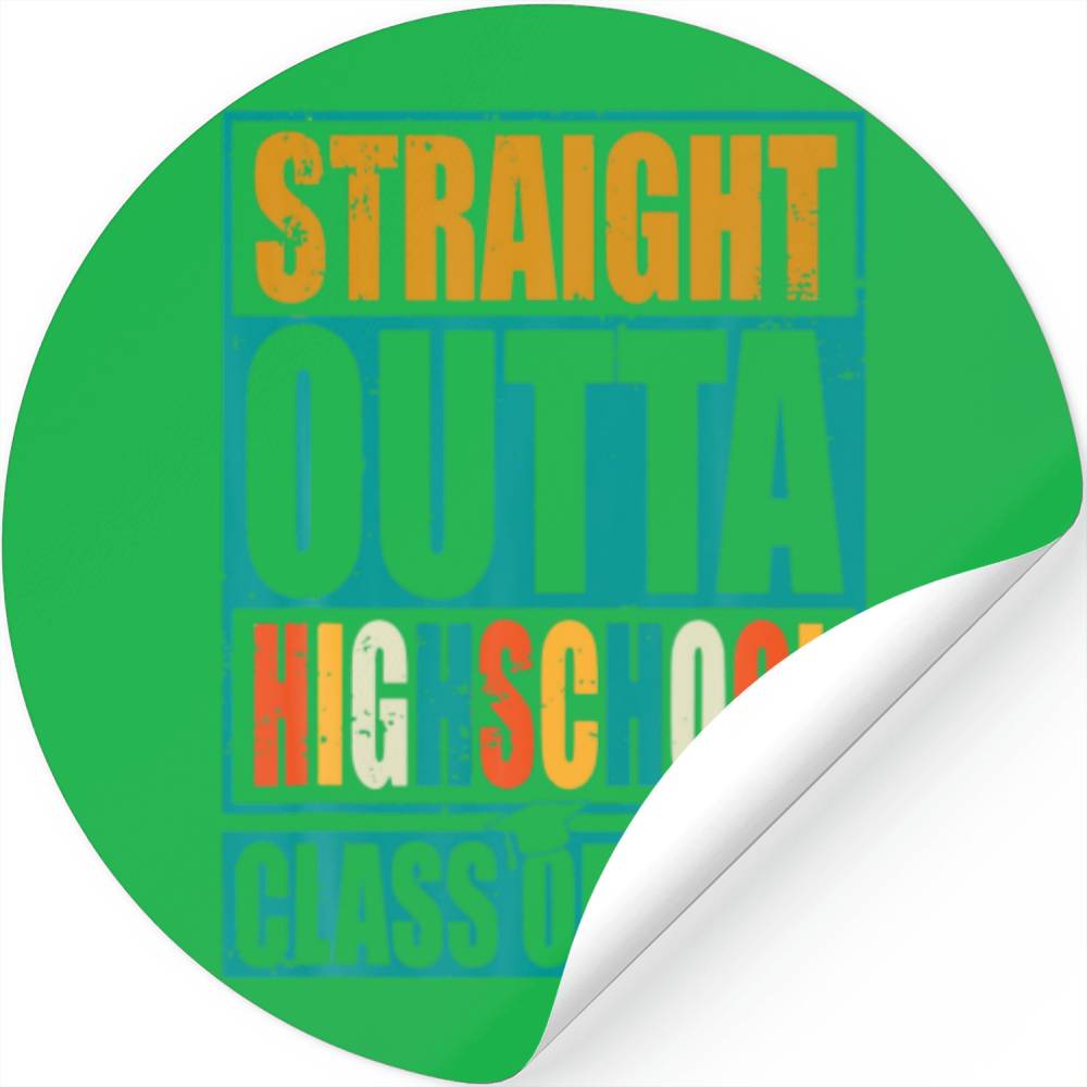 STRAIGHT OUTTA HIGH SCHOOL Class Of 2022 Graduatio T- Stickers