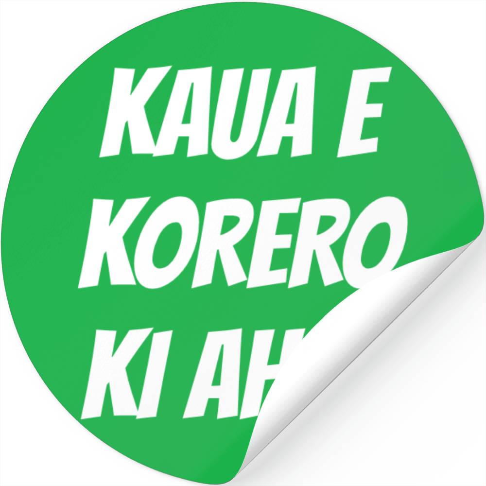 Do Not Talk To Me In Maori - Kaua E Korero Ki Ahau Stickers