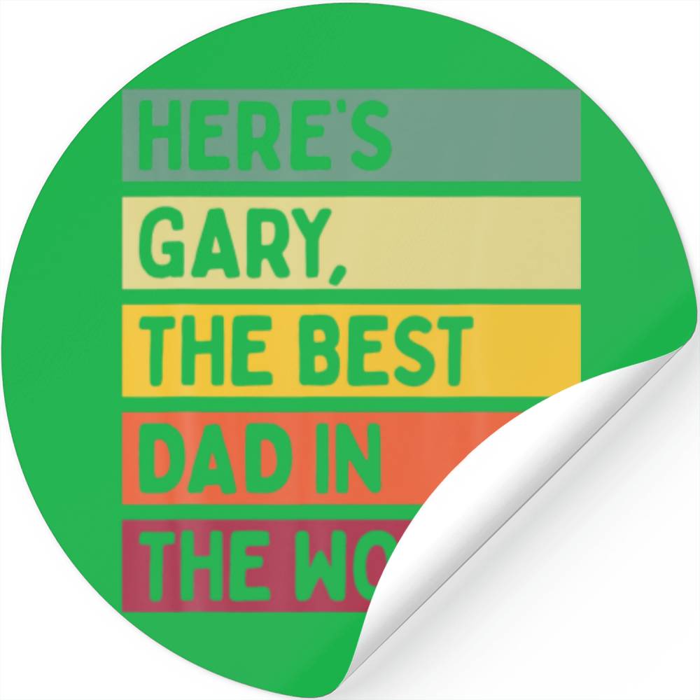 Mens Here's Gary The Best Dad In The World Father' Stickers