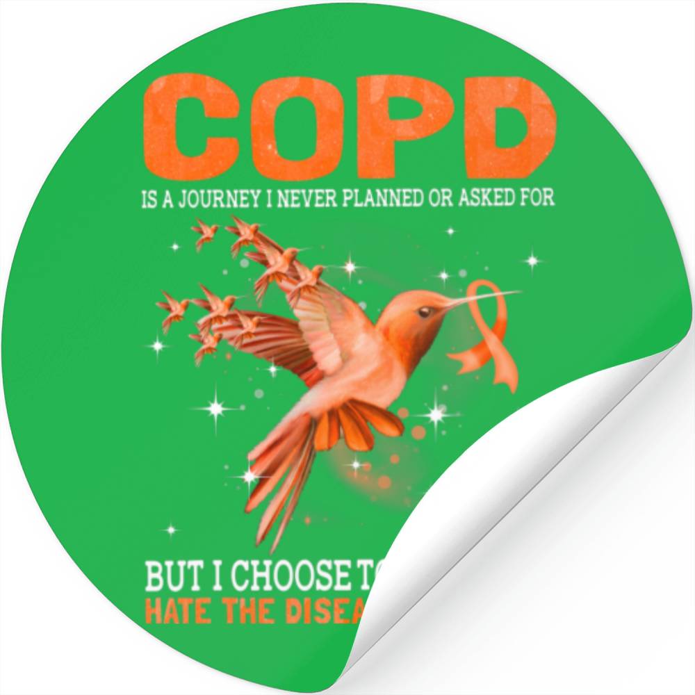 COPD Is A Journey I Never Planned Or Asked For Hum Stickers