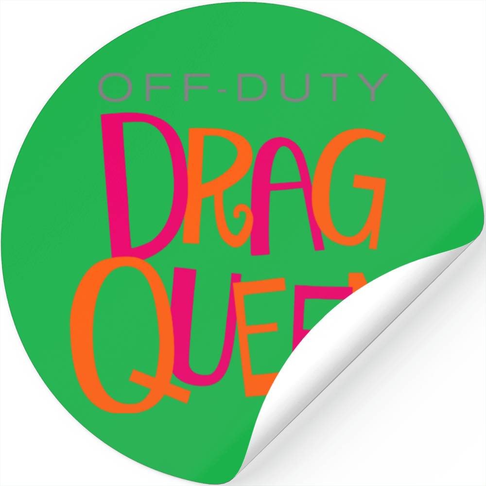 Off-Duty Drag Queen. Stickers