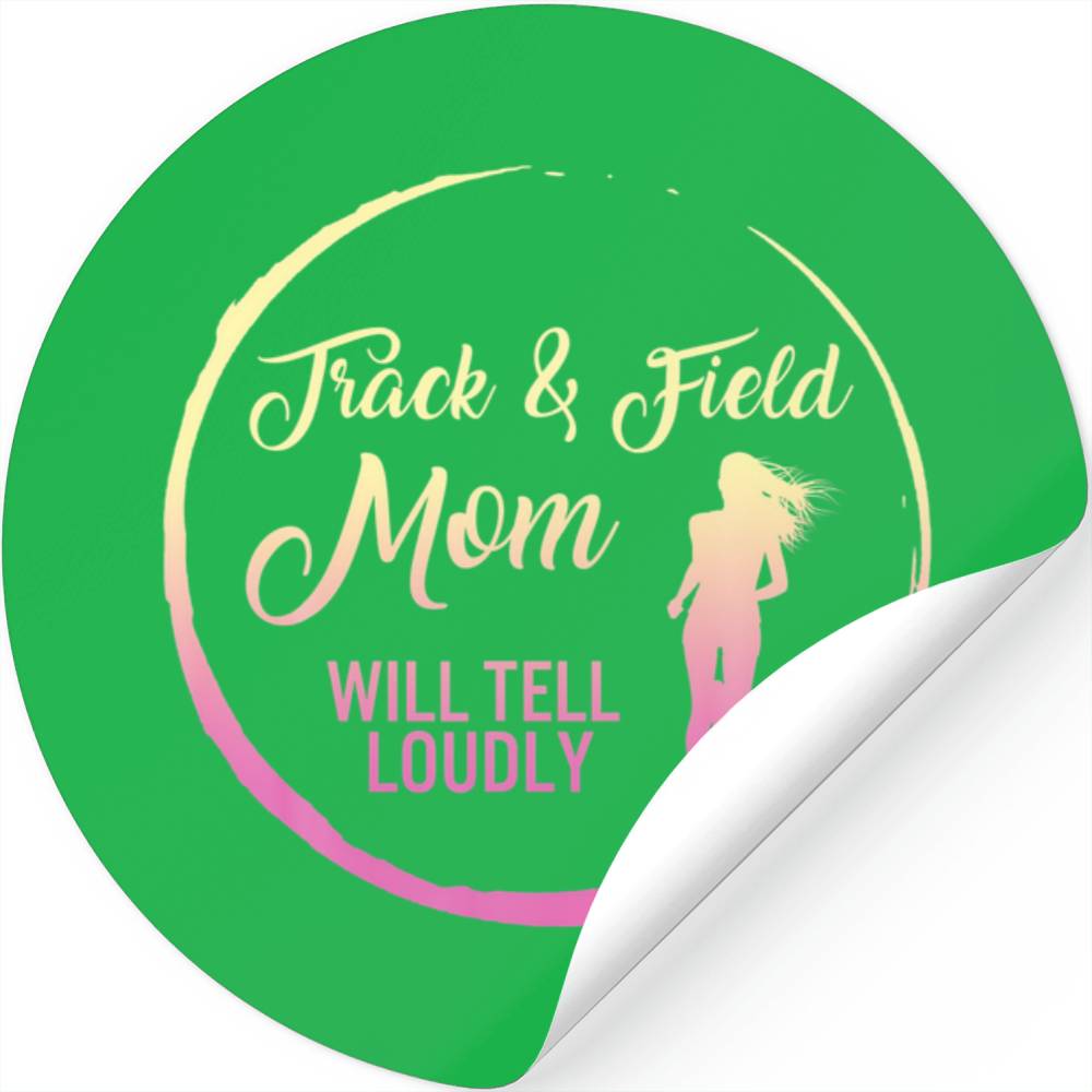 Track And Field Mom Yell Loudly Mother's Day Track Stickers