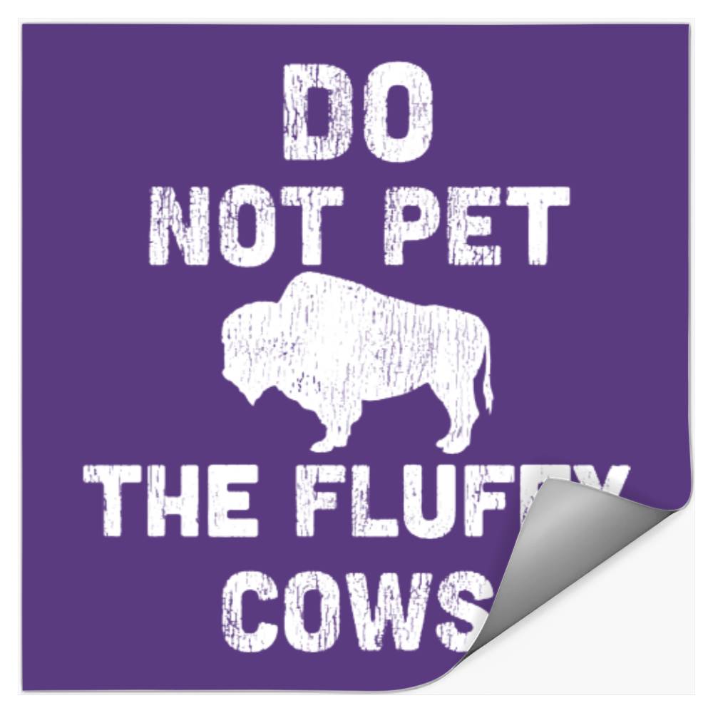 Do Not Pet The Fluffy Cows - Buffalo And Bison Beware - Do Not Pet The ...